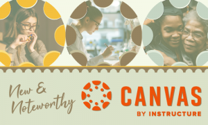 What’s New in Canvas | Office of Innovative Technologies
